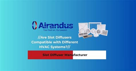 Are Slot Diffusers Compatible With Different HVAC Systems