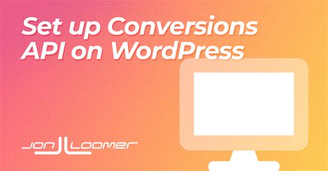 how to set up conversions api with facebook for wordpress plugin jon