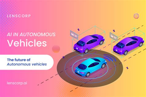 Revolutionizing Autonomous Vehicles With Ai