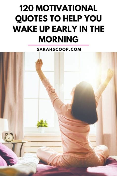 120 Motivational Quotes To Help You Wake Up Early In The Morning