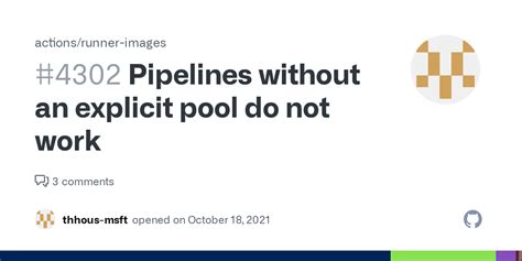 Pipelines Without An Explicit Pool Do Not Work · Issue 4302 · Actionsrunner Images · Github