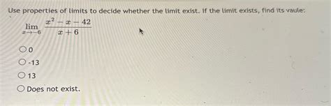 solved use properties of limits to decide whether the limit