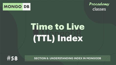 58 time to live ttl index understanding index in mongodb mongodb