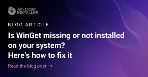 Is WinGet Missing Or Not Installed On Your System Here S How To Fix It