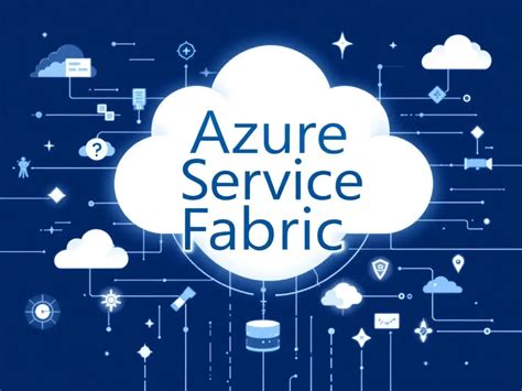 What Is Azure Service Fabric Why Important For Applications