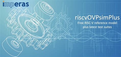 Imperas Announce The Latest Risc V Test Suites Are Now Available Free With Riscvovpsimplus