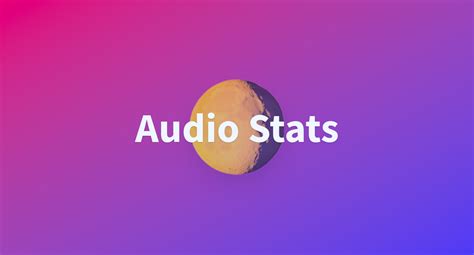 Audio Stats A Hugging Face Space By Open Source Metrics