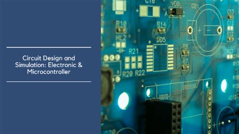Circuit Design And Simulation Electronic And Microcontroller Cpd