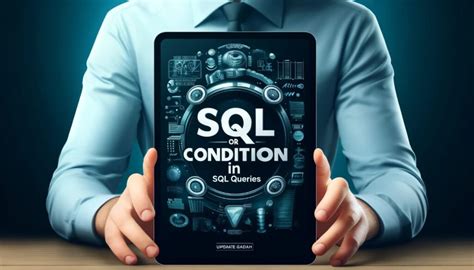 Sql Or Condition In Sql Queries