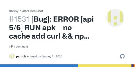[Bug]: ERROR [api 5/6] RUN apk --no-cache add curl && npm ci · Issue #1531 · danny-avila ...