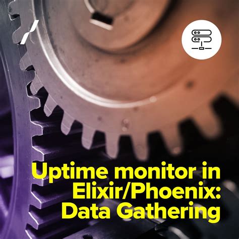 Building An Uptime Monitor In Elixirphoenix Data Gathering Relixir