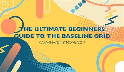 The Ultimate Beginners Guide To The Baseline Grid H S Blog