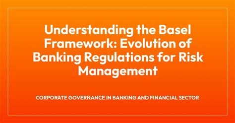 Understanding The Basel Framework Evolution Of Banking Regulations For
