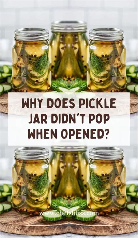 pickle jar didn t pop when opened what to do now chefsbliss