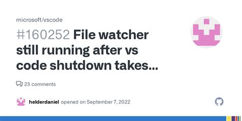 File Watcher Still Running After Vs Code Shutdown Takes Cpu Core Issue