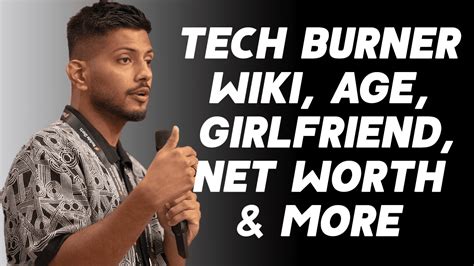 Tech Burner Wiki Age Girlfriends Net Worth And More