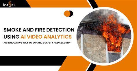 smoke and fire detection using ai video analytics
