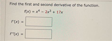 Solved Find the first and second derivative of the | Chegg.com
