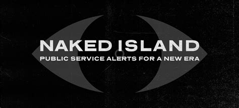 Naked Island PSAs For A New Era NFB Blog