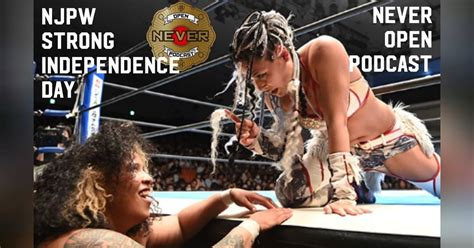 NJPW Strong Independence Day | Never Open Podcast : r/njpw