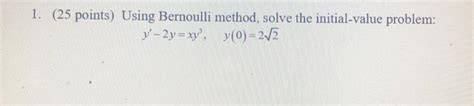 solved 1 25 points using bernoulli method solve the