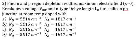 solved 2 find n and p region depletion widths maximum