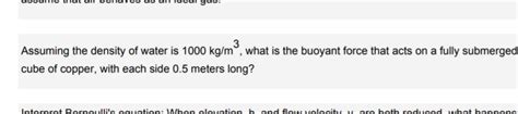 solved assuming the density of water is 1000 kg m° what is