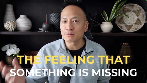 Overcoming The Persistent Feeling That Life Is Missing Something Youtube