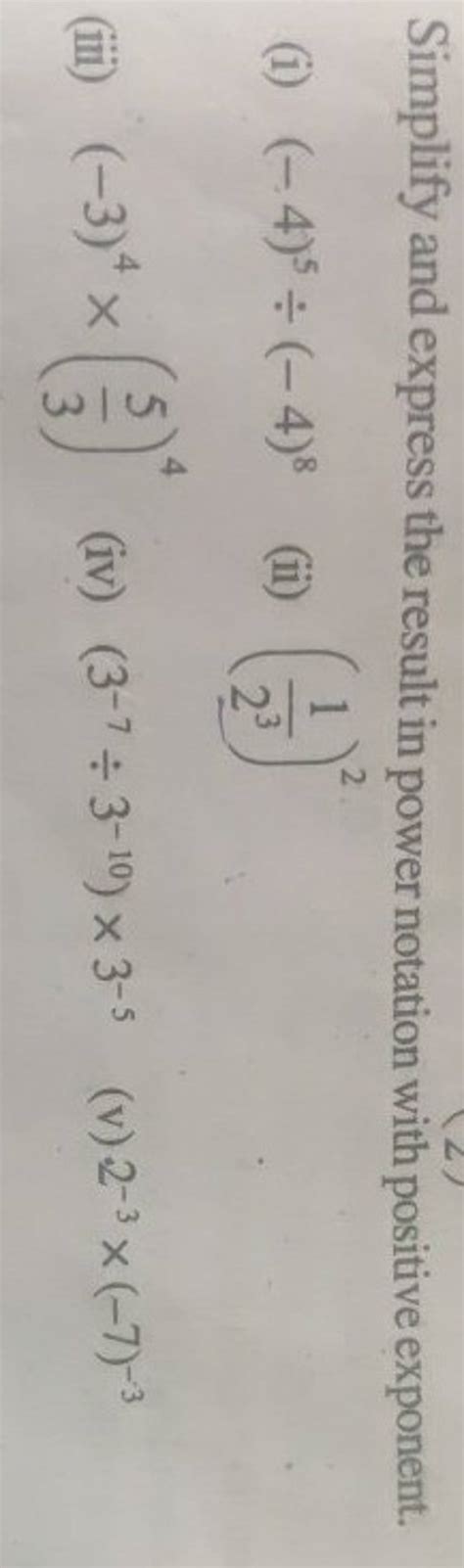 simplify and express the result in power notation with positive exponent