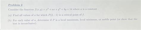 solved problem 2consider the function f x y x3 ax y4 4y 14