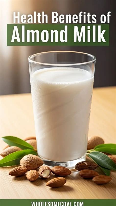 Health Benefits Of Almond Milk Complete Nutrition Guide Wholesome Cove