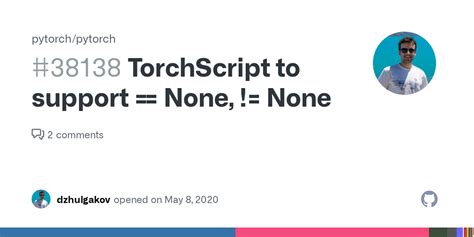 Torchscript To Support None None · Issue 38138 · Pytorch
