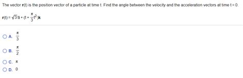 Solved The Vector R T Is The Position Vector Of A Particle Chegg Com