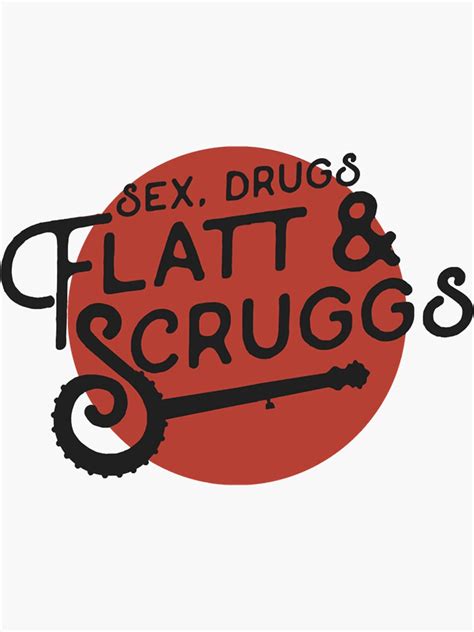 Sex Drugs Flatt And Scruggs Bluegrass Tee Sticker For Sale By Patriciashelton Redbubble