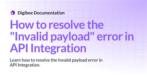 How To Resolve The Invalid Payload Error In Api Integration Digibee Documentation