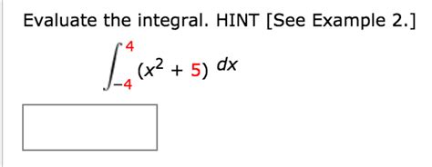 solved evaluate the integral integral 4 4 x 2 5 dx
