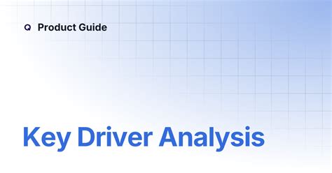 Key Driver Analysis Product Guide