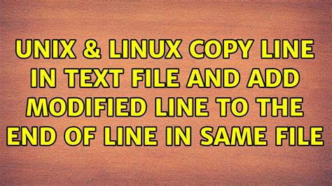 Unix And Linux Copy Line In Text File And Add Modified Line To The End Of Line In Same File Youtube
