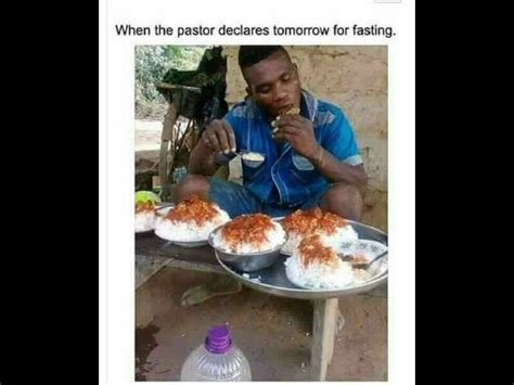 When Your Pastor Declares Tomorrow For Fasting Jokes Etc Nigeria