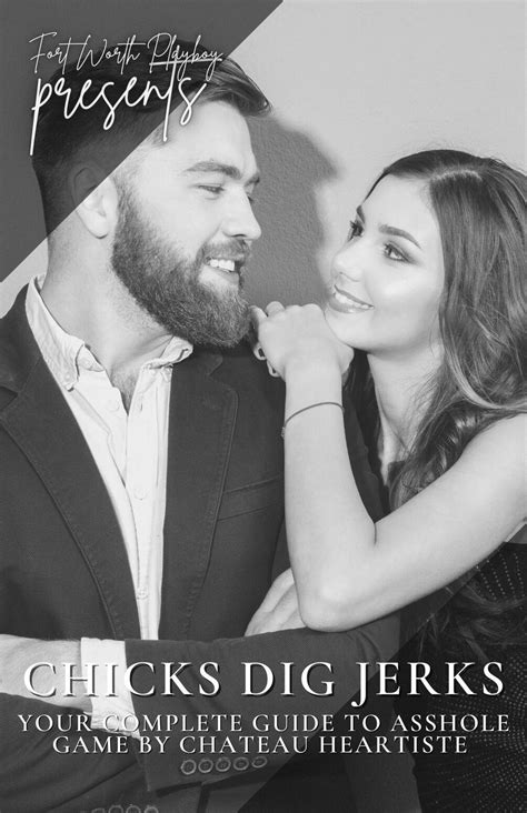 Chicks Dig Jerks Your Complete Guide To Asshole Game By Ch