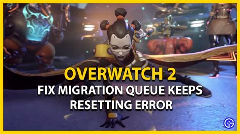 Overwatch 2 How To Fix Migration Queue Keeps Resetting Error