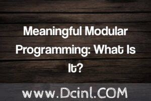 Meaningful Modular Programming What Is It Concept Definition Examples Types Uses Synonyms