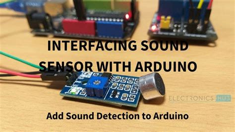 Interfacing Sound Sensor With Arduino Add Sound Detection To Arduino