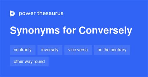 Conversely Synonyms 663 Similar Words And Phrases
