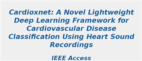 Trending Research Topic For Deep Learning Framework For Cardiovascular Disease Classification