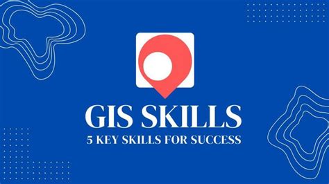 5 Key Skills In Gis A Guide For New Professionals Gis Geography