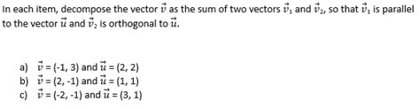 Solved In Each Item Decompose The Vector V As The Sum Of Chegg Com