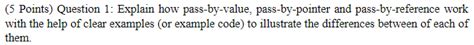 Solved 5 Points Question 1 Explain How Pass By Value
