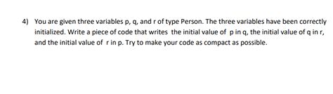 Solved 4 You Are Given Three Variables P Q And R Of Type