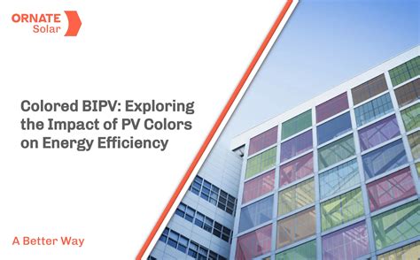 Colored Bipv Exploring The Impact Of Pv Colors